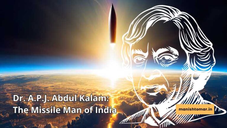 Dr APJ Abdul Kalam: The Missile Man of India - ManishTomar.in